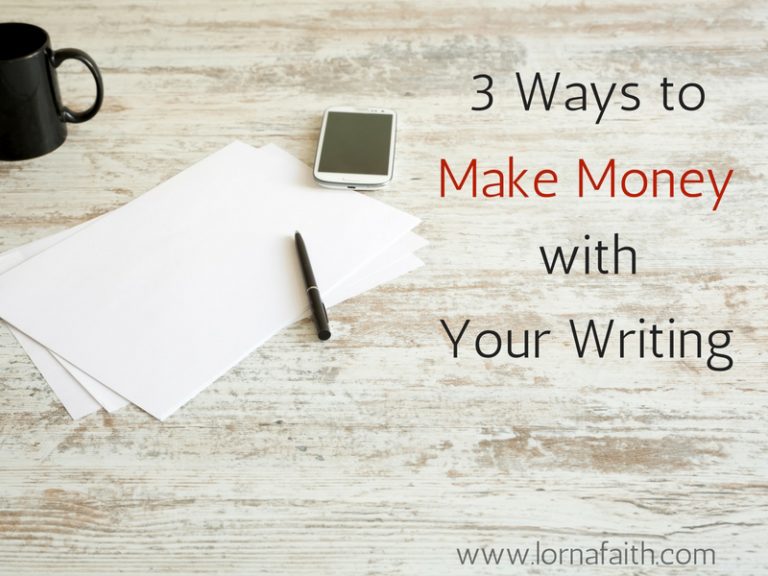3 Ways to Make Money From Your Writing